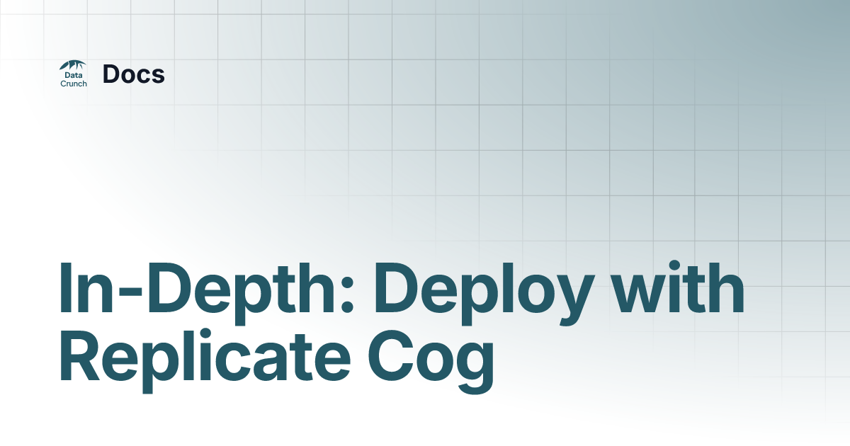 In-Depth: Deploy with Replicate Cog | Docs