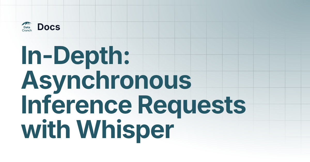 In-Depth: Asynchronous Inference Requests with Whisper | Docs
